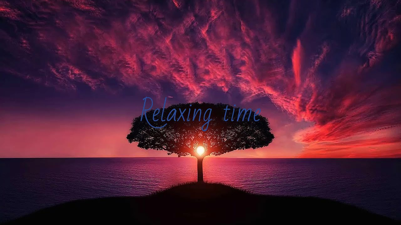 Relaxing time - YouTube