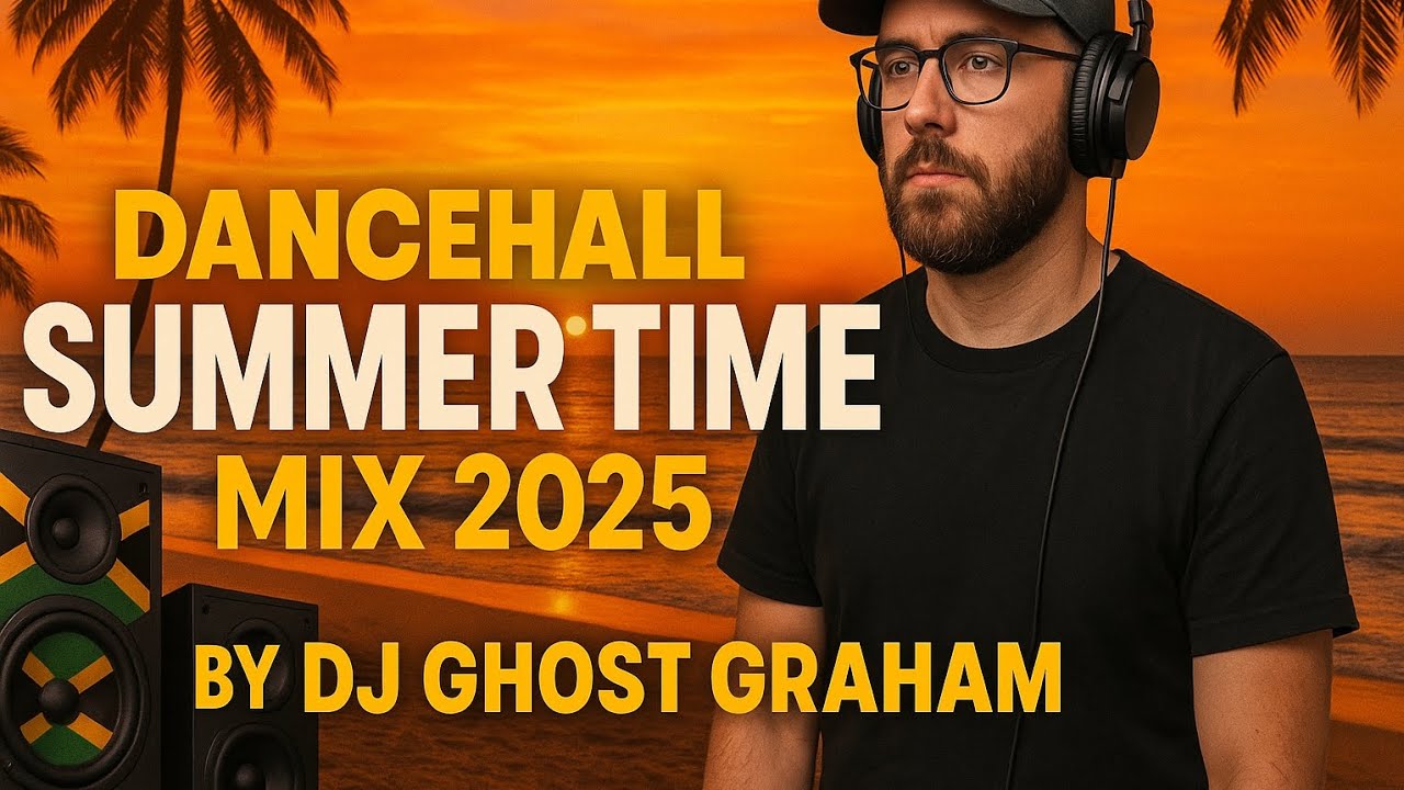 Dancehall RiDDIM Summer Time Mix 2025 | DJ GHOST GRAHAM | Non-Stop ...