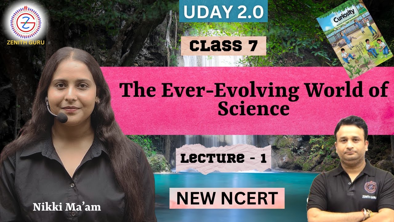 The Ever-Evolving World of Science | NCERT Science Class 7 Chapter 1 ...