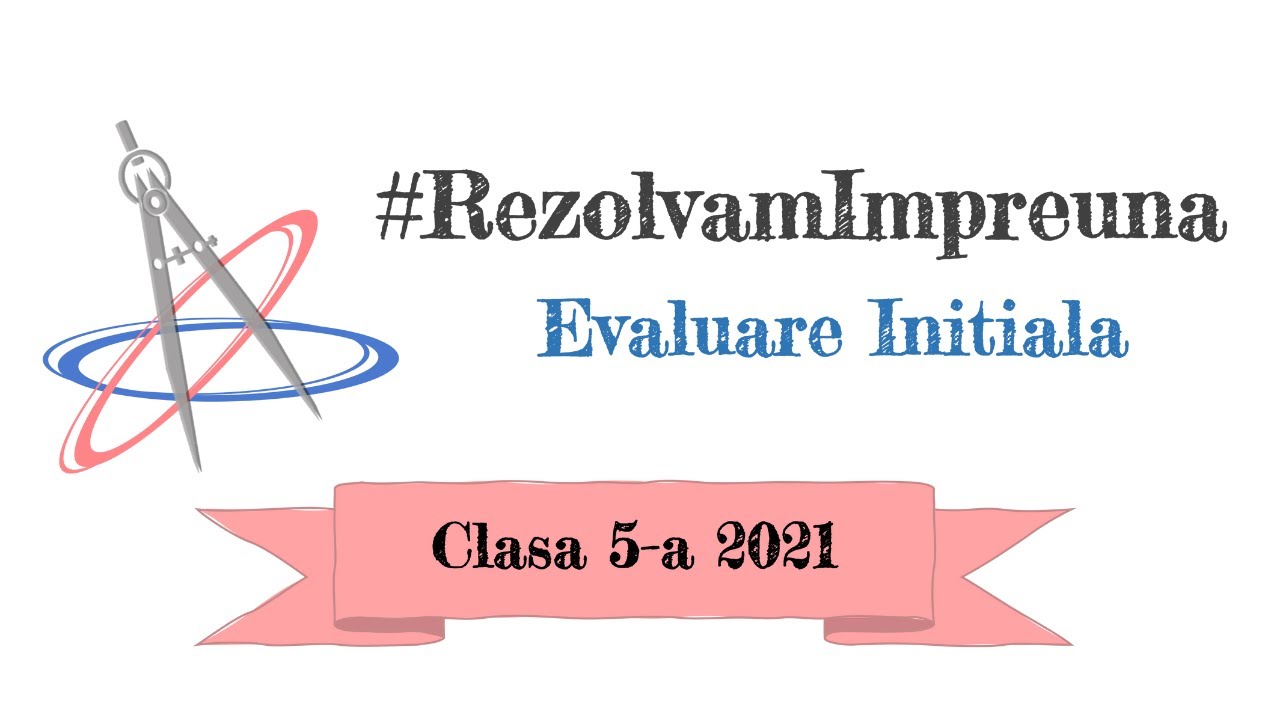 Test Evaluare Initiala clasa 5-a | Rezolvam Matematica 2021 - YouTube