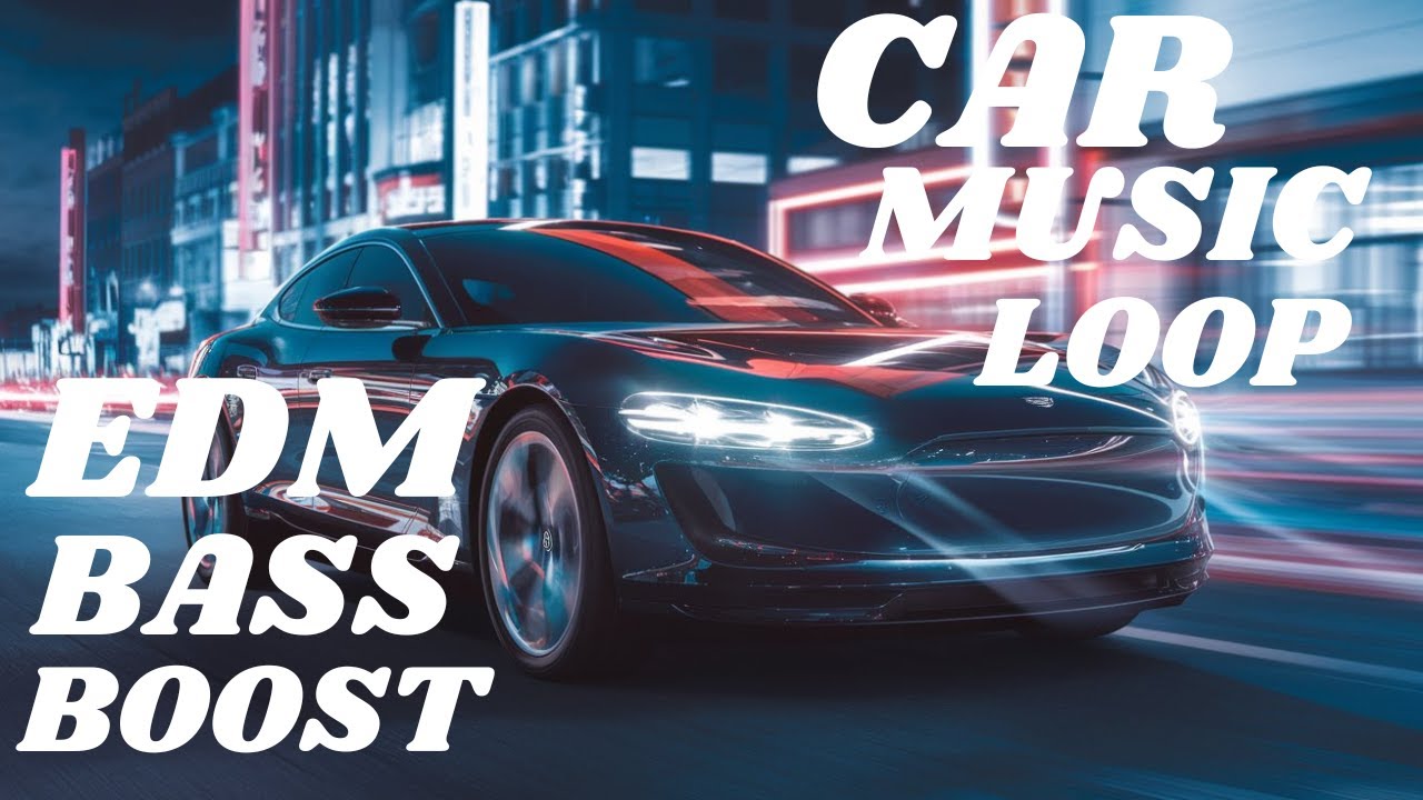 EDM BASS BOOST CAR MUSIC | Electronic Dance Music | EDM CAR MUSIC - YouTube