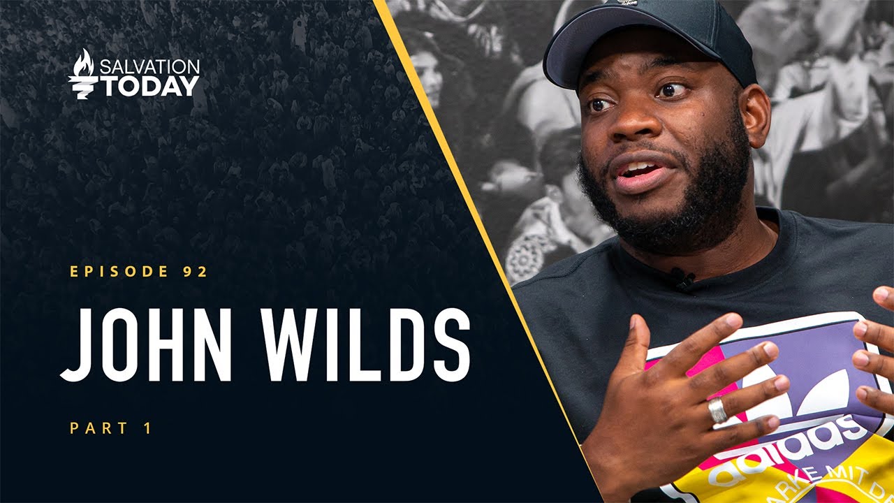 John Wilds (Part 1) | Salvation Today | Ep92 - YouTube