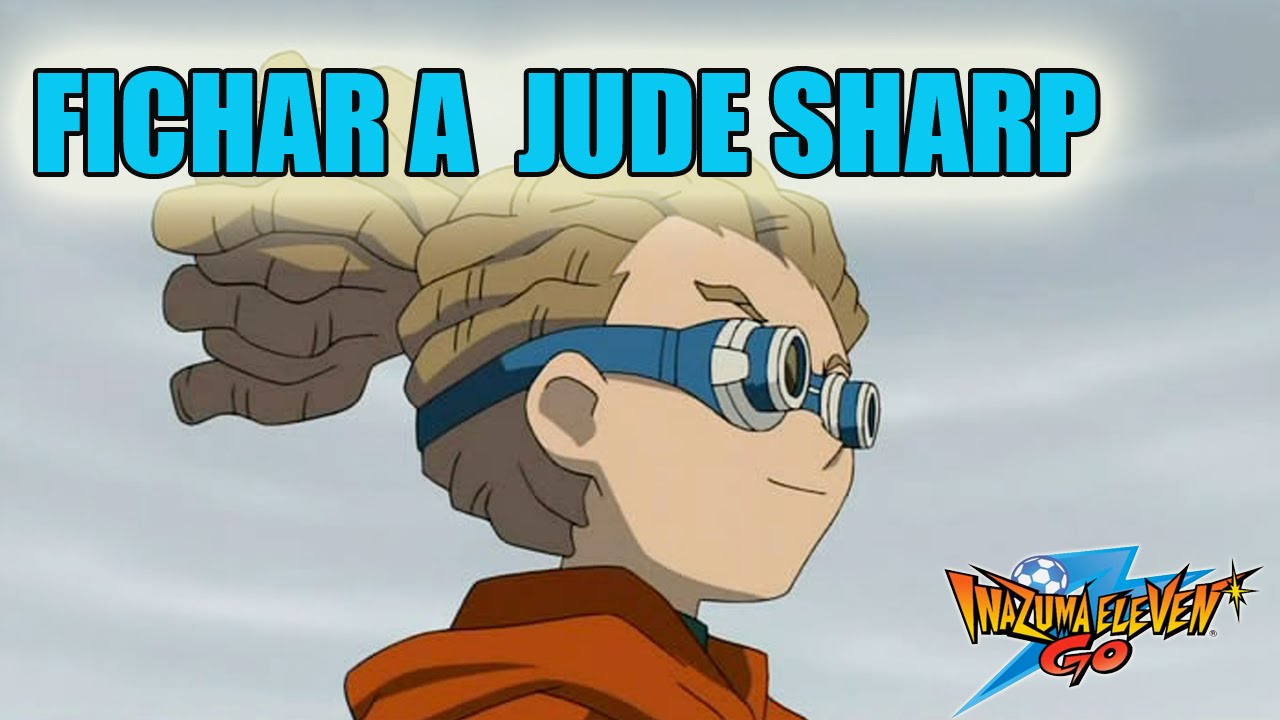 Inazuma Eleven Go FICHAJE: Guía para fichar a Jude Sharp - YouTube