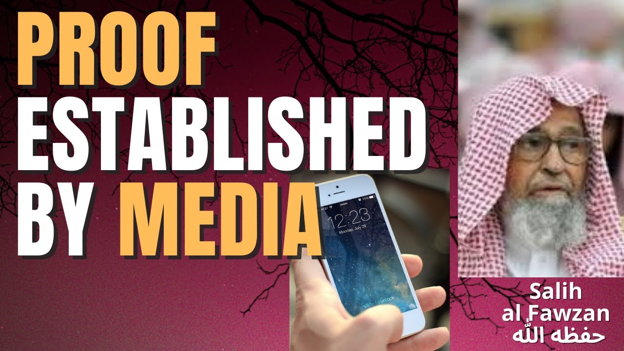 PROOF ESTABLISHED by the MEDIA - Sheikh Salih al Fawzan حفظه الله - YouTube
