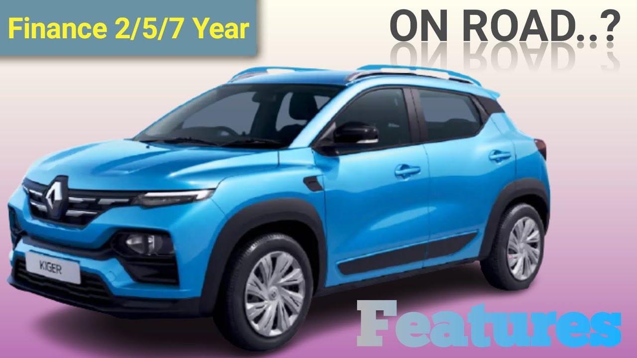 Renault Kiger On Road Price|Features|Finance with Best installment ...