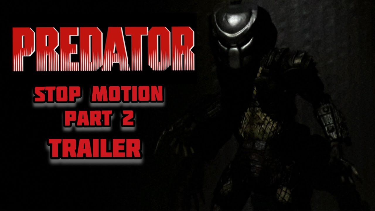 Predator Stop Motion Part 2 Trailer. - YouTube