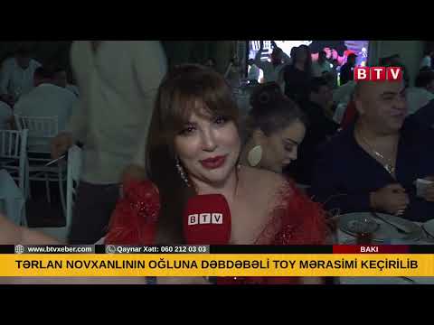 Tərlan Novxanlının oğluna dəbdəbəli toy mərasimi keçirilib | BTV XƏBƏR