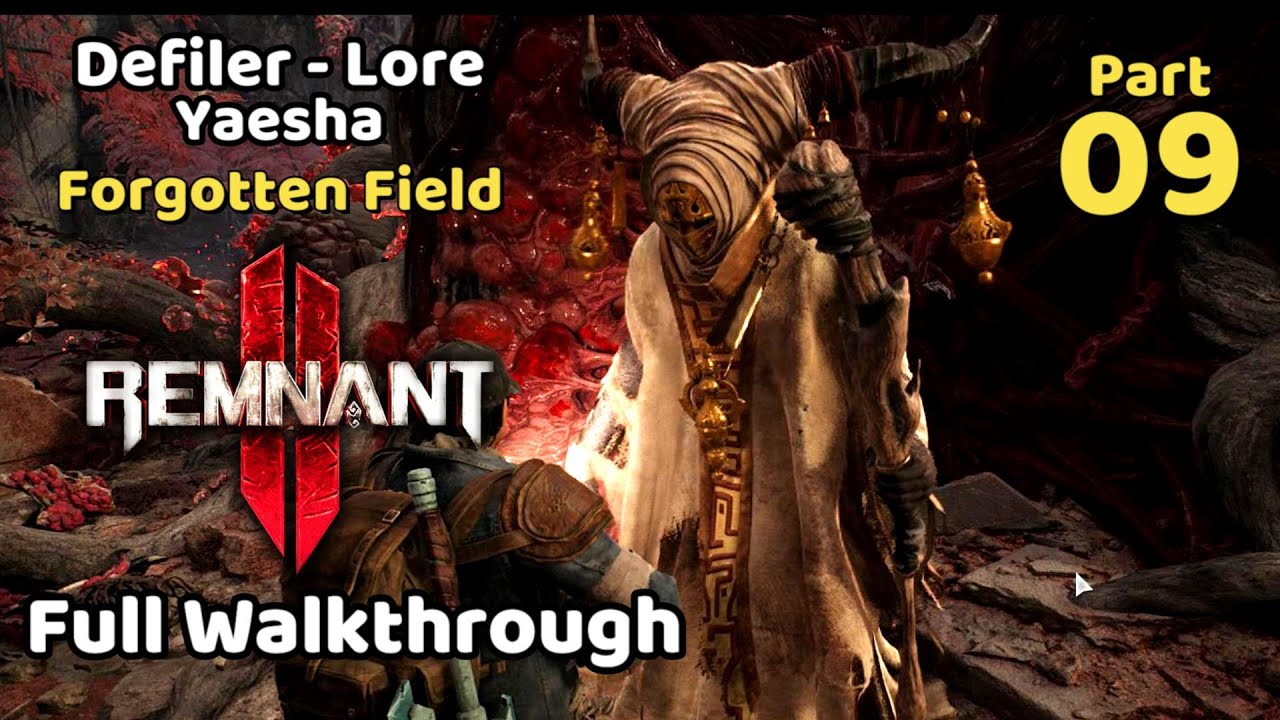 Remnant 2 Full Walkthrough Part 09 | Yaesha – Forgotten Field - Defiler ...