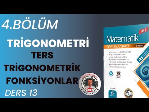 4.BÖLÜM TRİGONOMETRİ 13. Video: Ters Trigonometrik Fonksiyonlar