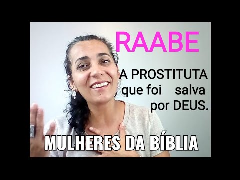 RAABE, a prostituta que foi salva por Deus. MULHERES DA BÍBLIA/Adriana ...
