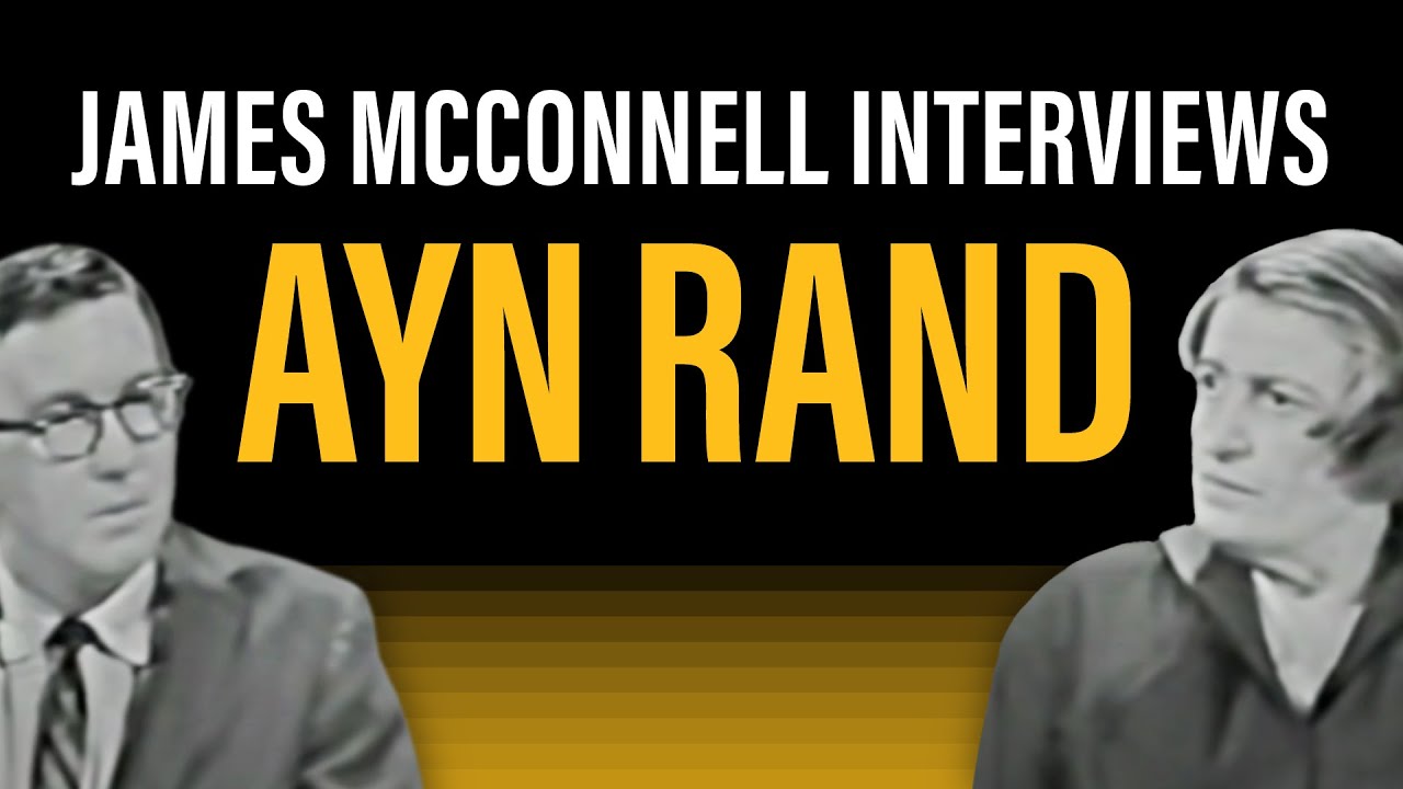 James McConnell Interviews Ayn Rand About the New Intellectual - YouTube