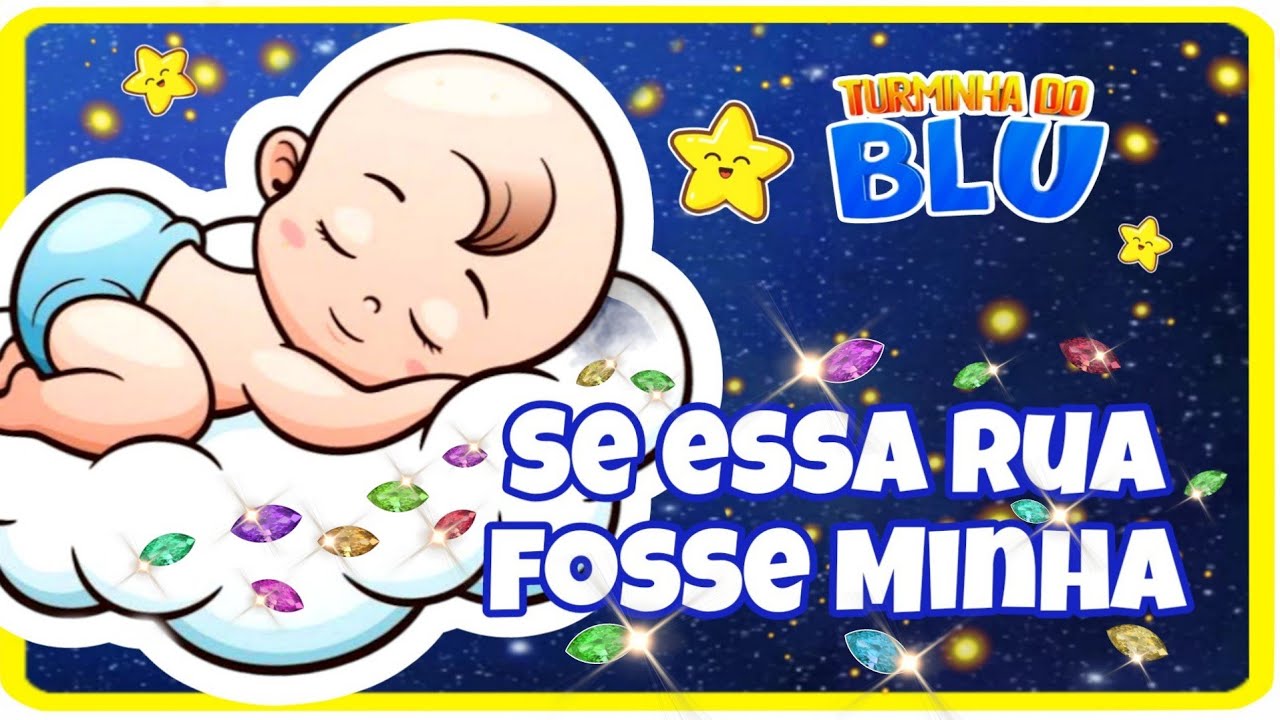 Se Essa Rua Fosse Minha - Musica infantil, Música de ninar para criança ...