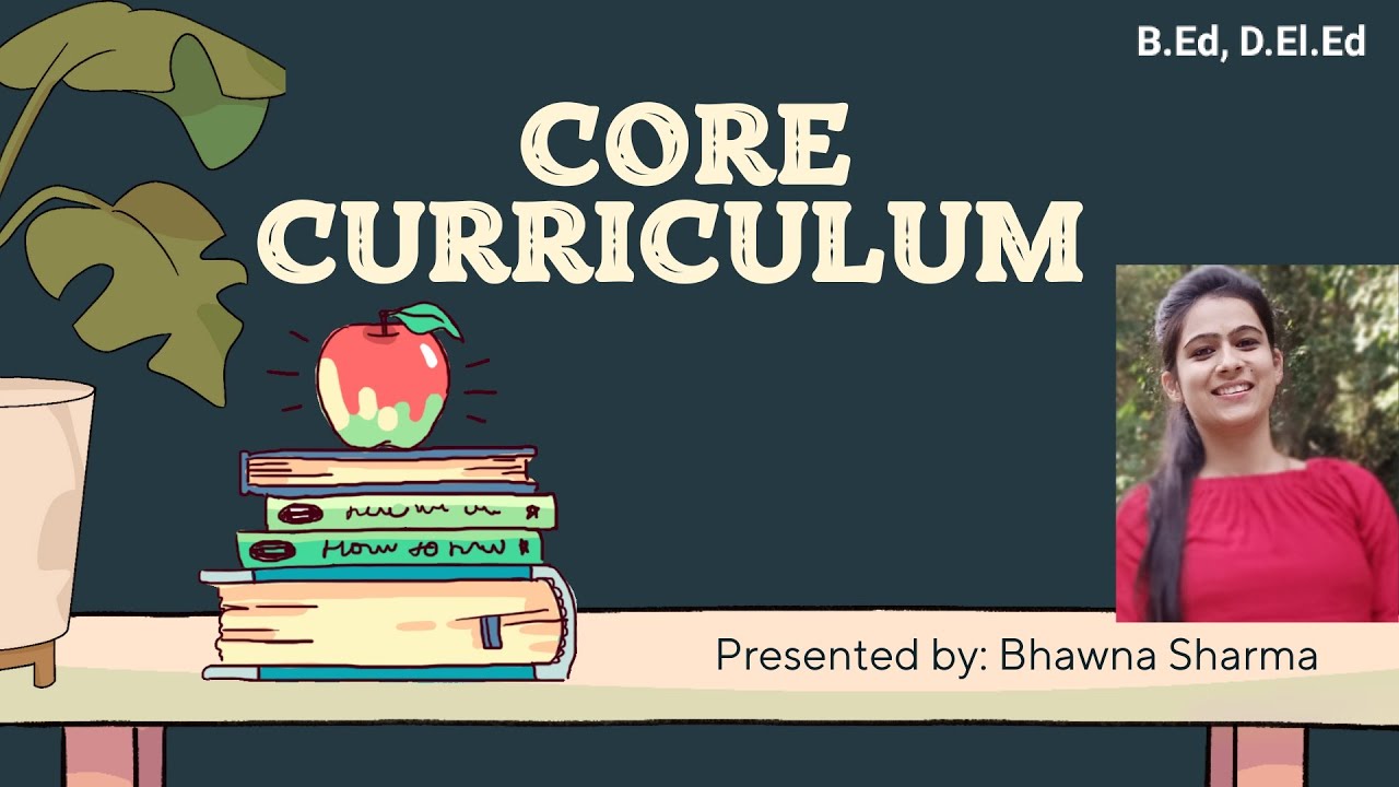 Core curriculum & Characteristics Of Core Curriculum. - YouTube