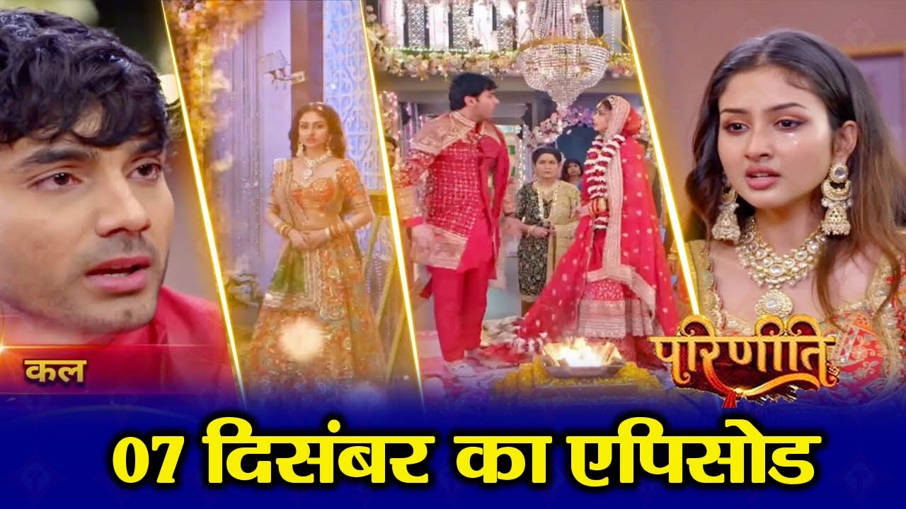 Parineeti Serial | 07 Dec 2024 | Pari Ne Khud Ko Zinda Jalaya # ...