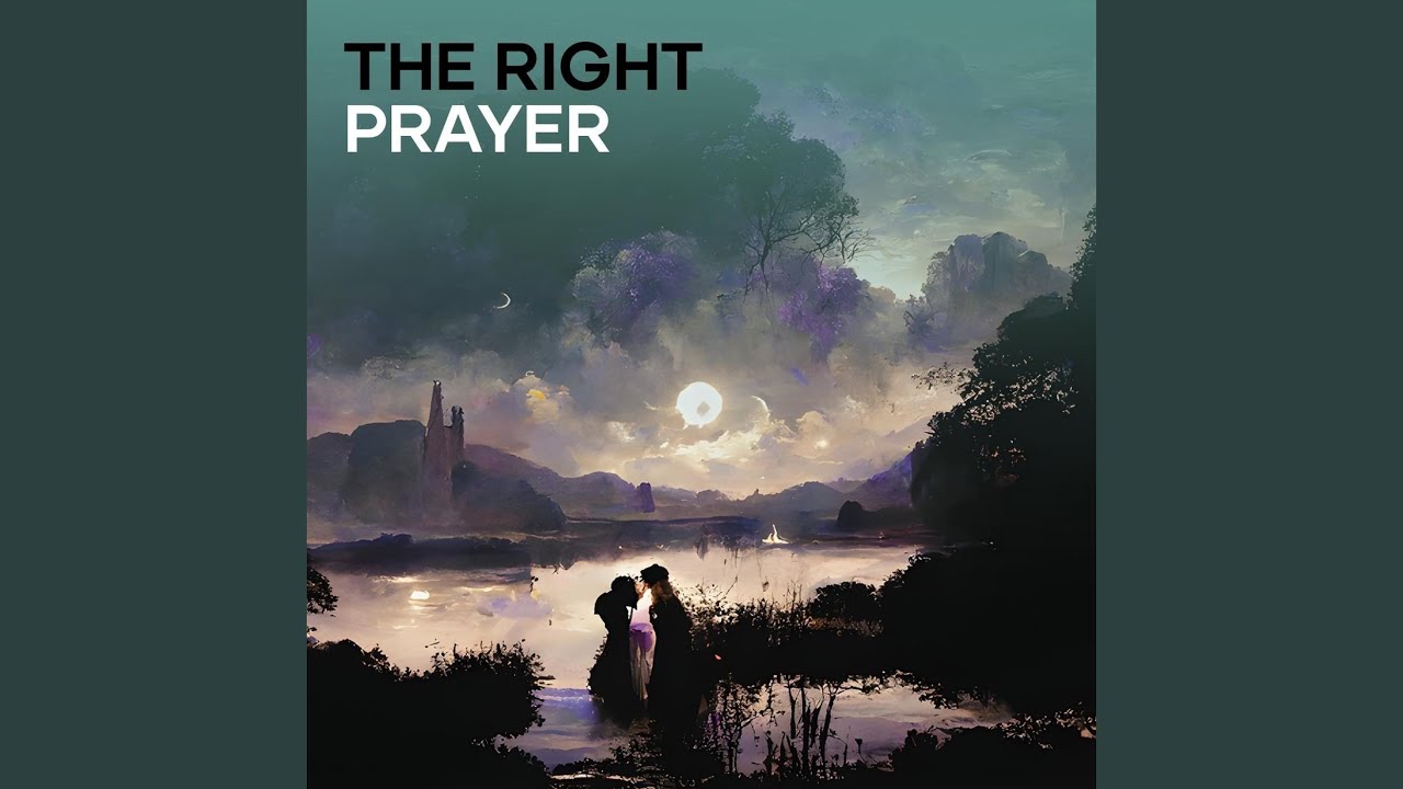 The Right Prayer - YouTube