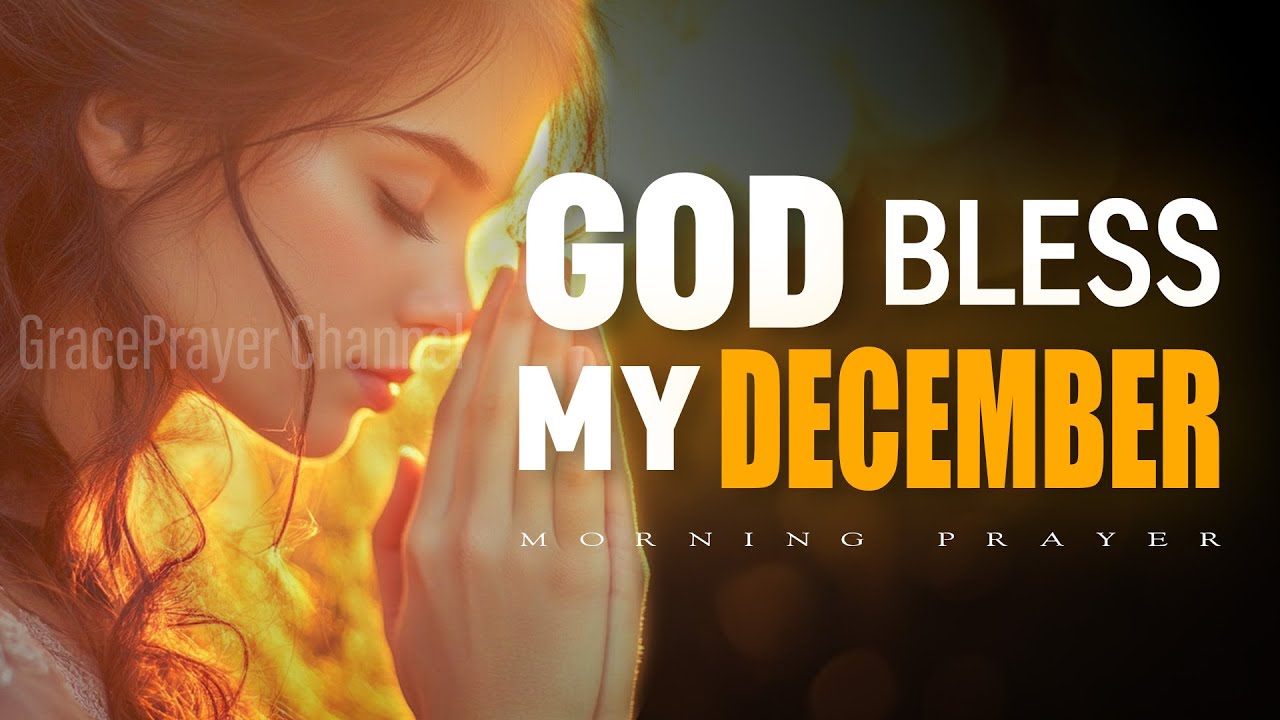 Blessed Powerful Prayer for December Breakthrough | God Bless My New ...