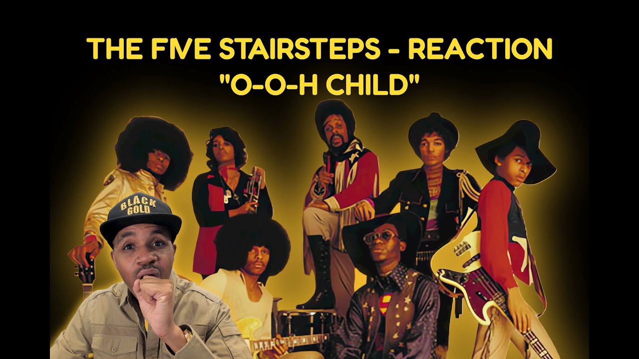 First time Reaction to The Five Stairsteps "Ooh Child" - YouTube