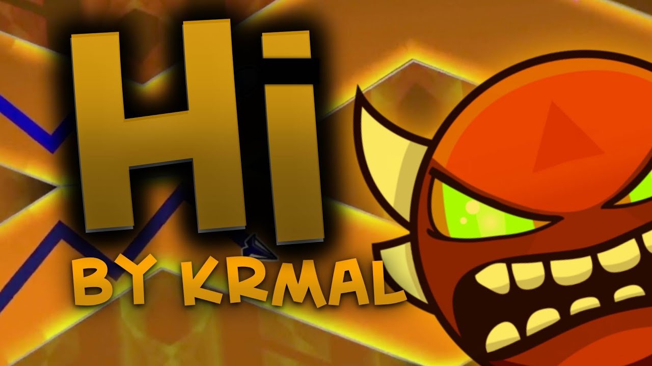 [MY NEW HARDEST] HI BY KRMAL Geometry Dash - YouTube