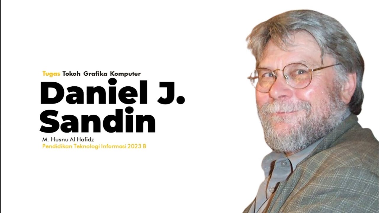 Daniel J. Sandin | Tokoh Grafika Komputer - YouTube