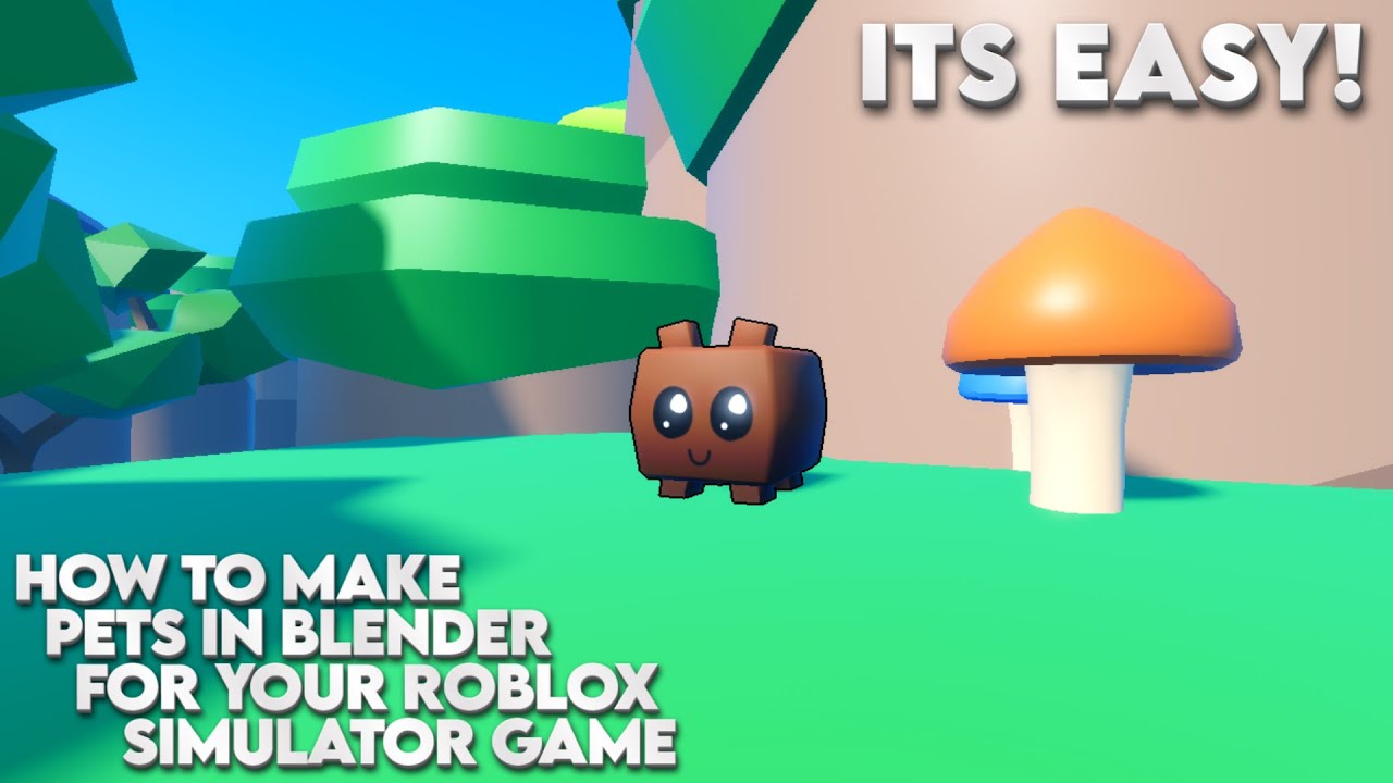 HOW TO MAKE PETS IN BLENDER FOR YOUR ROBLOX SIMULATOR GAME! - YouTube
