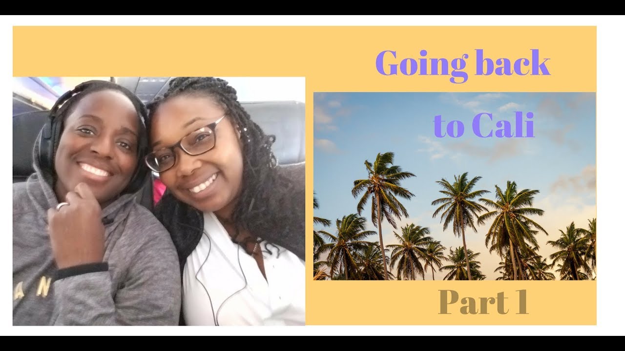 GOING BACK TO CALIFORNIA PART 1 - YouTube