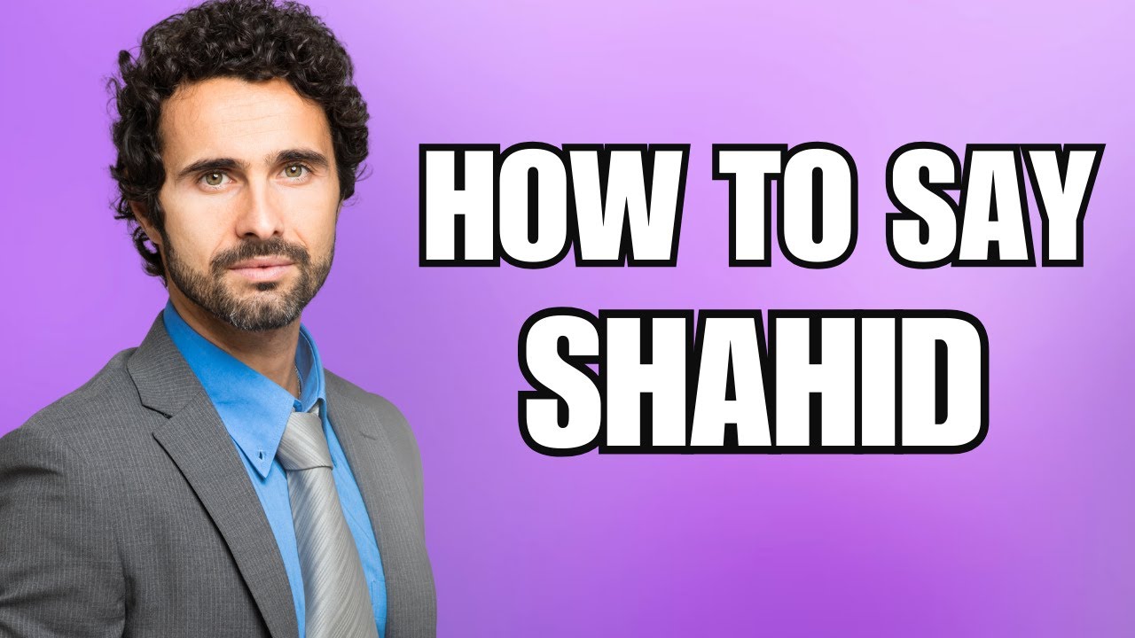 How To Pronounce Shahid (Correctly) - YouTube