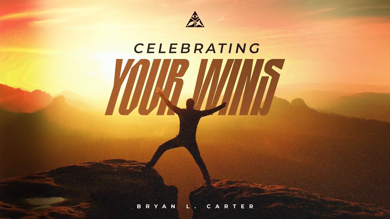 Celebrating Your Wins | Pastor Bryan L. Carter - YouTube