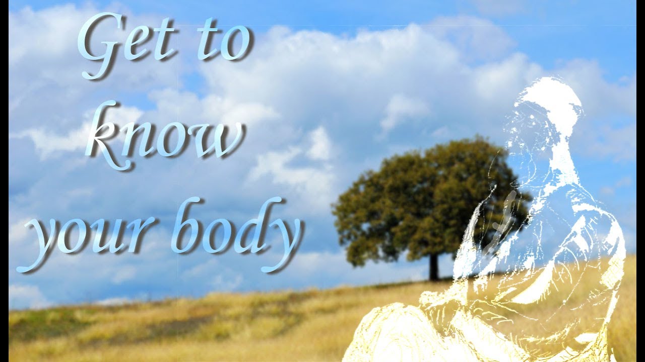 GET TO KNOW YOUR BODY - YouTube