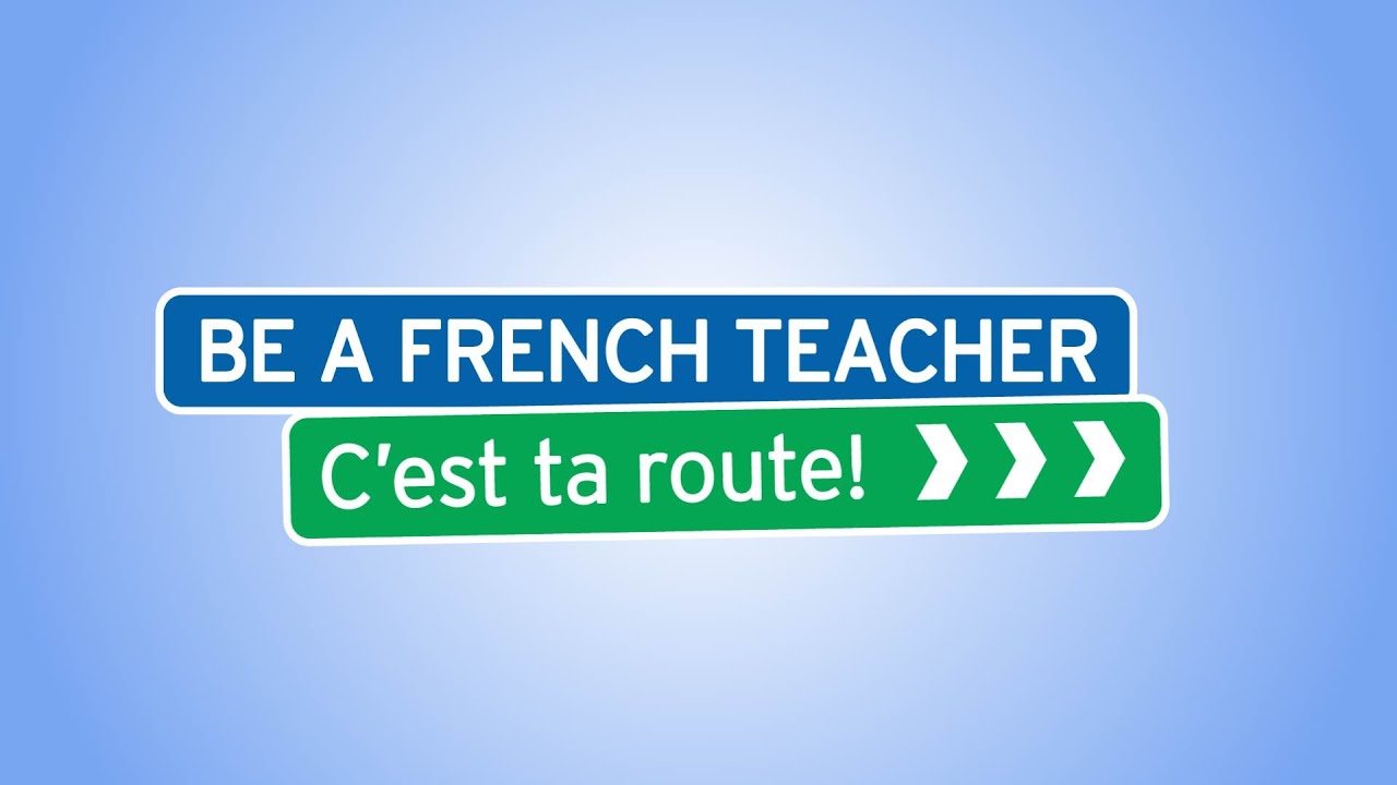 Be A French Teacher - C’est Ta Route! - YouTube