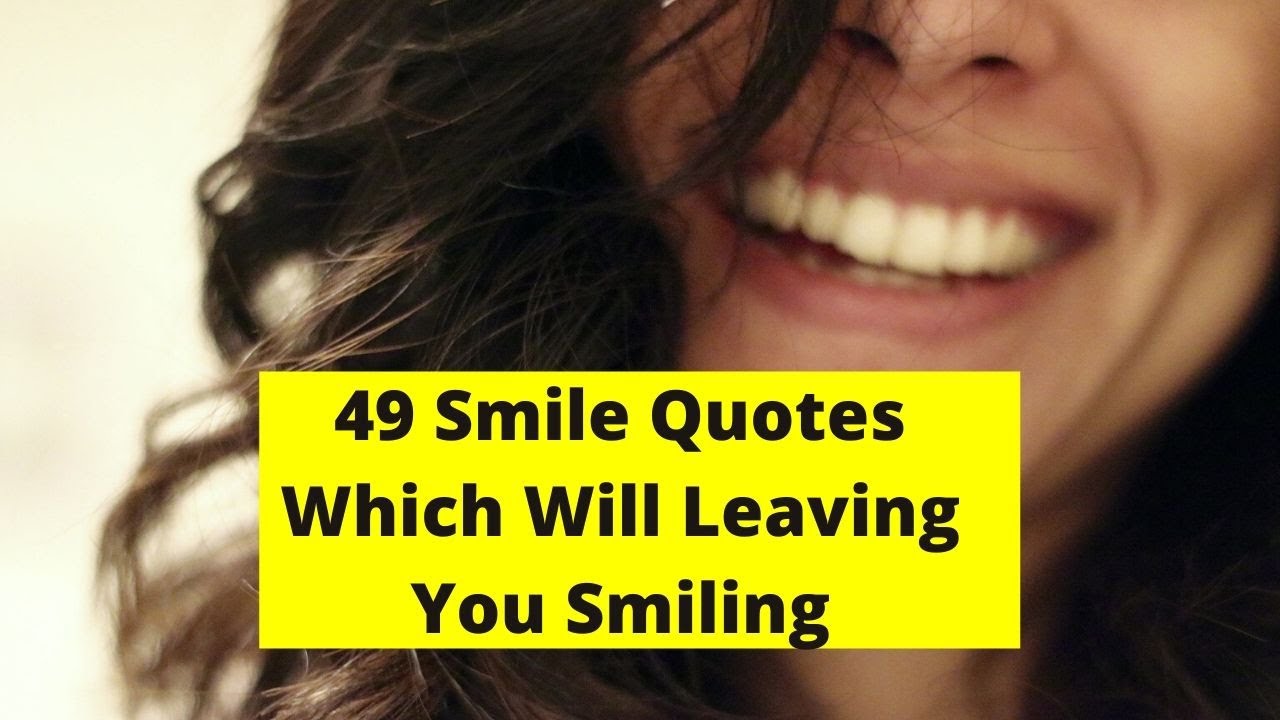 49 Smile Quotes Which Will Leave You Smiling - YouTube