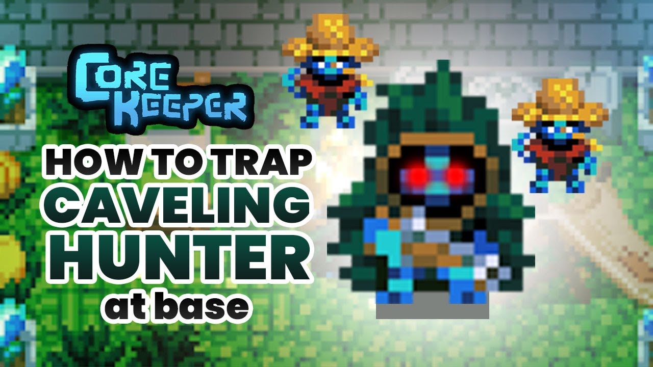 Core Keeper | Trap Caveling Hunter at Base - YouTube