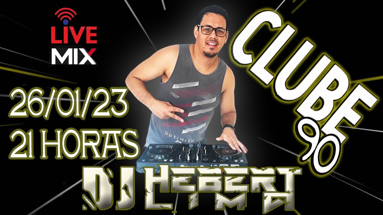 CLUBE 90 *LIVE ANOS 90 & 2000* - 26/01/2023 - DJ Hebert Lima - YouTube