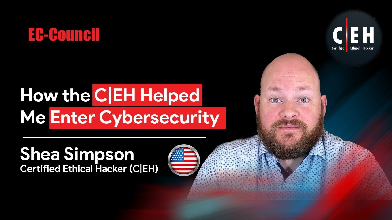 How the C|EH Helped Me Enter Cybersecurity | Shea Simpson - YouTube