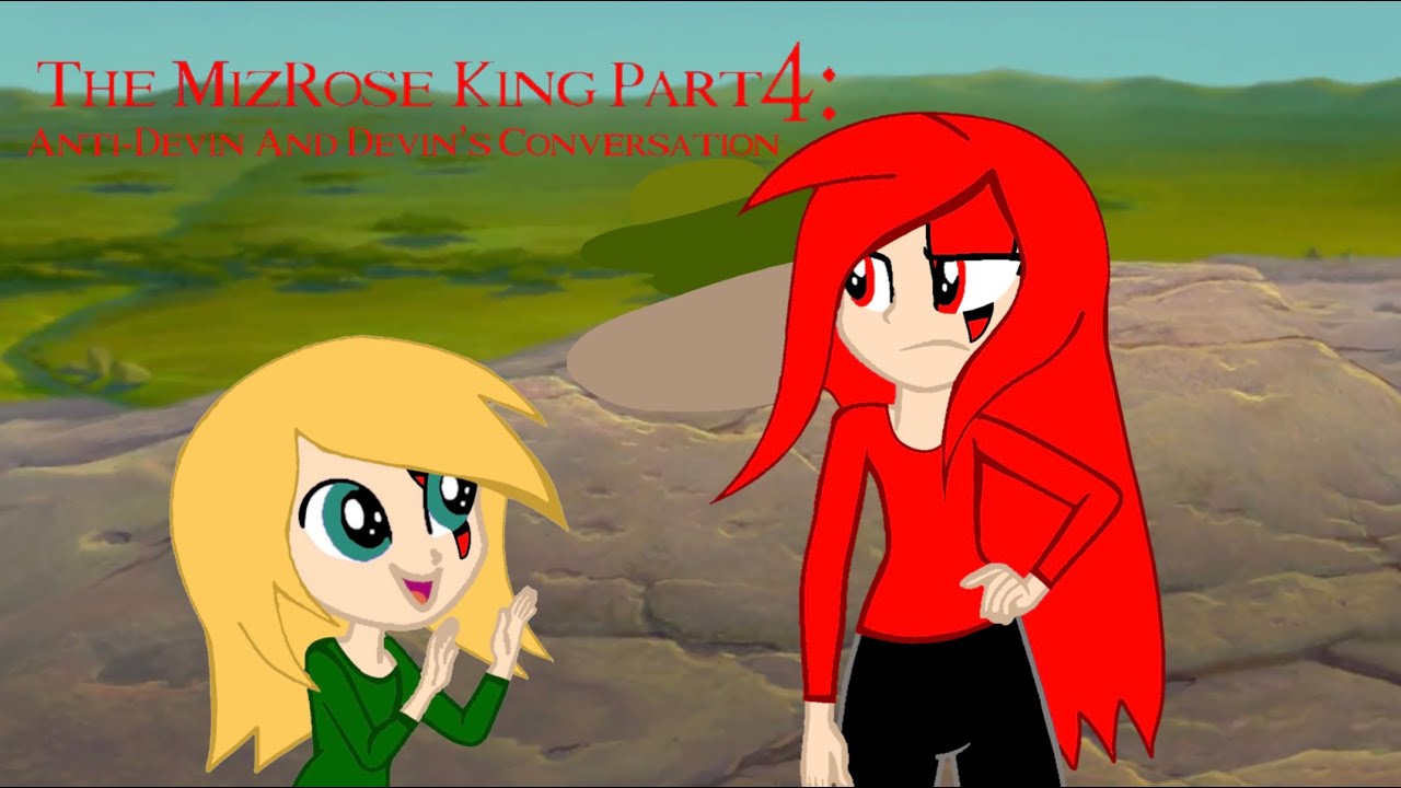 The MizRose King Part 5: Anti-Devin And Devin’s Conversation - YouTube