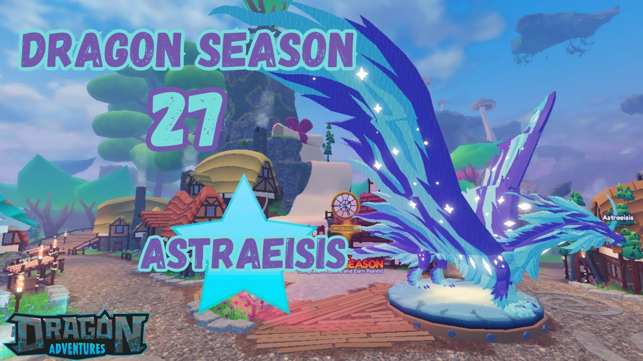 🐲⭐ Season 27 the Astraeisis! | Dragon Adventures - YouTube