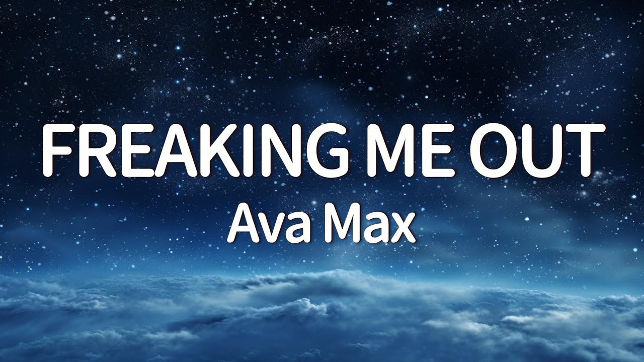 Ava Max - Freaking Me Out (Lyrics) - YouTube