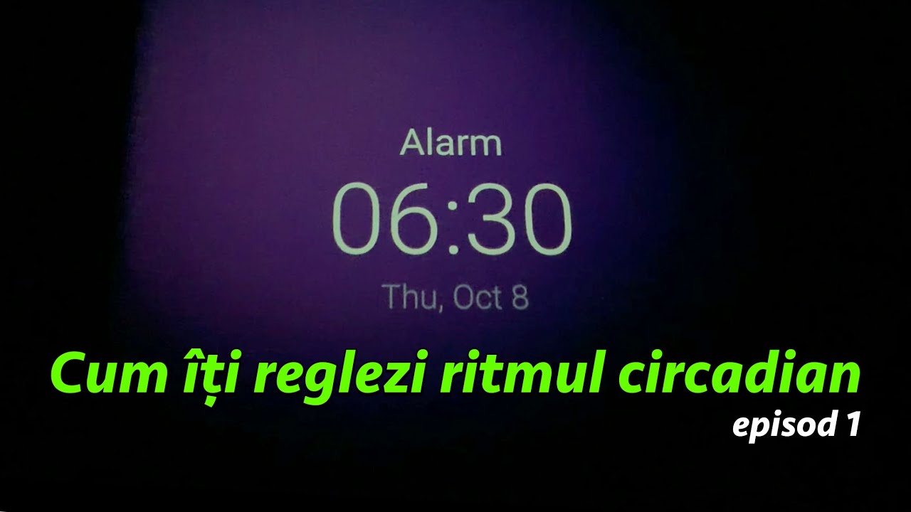 Cum reglăm Ritmul circadian - partea 1 - YouTube