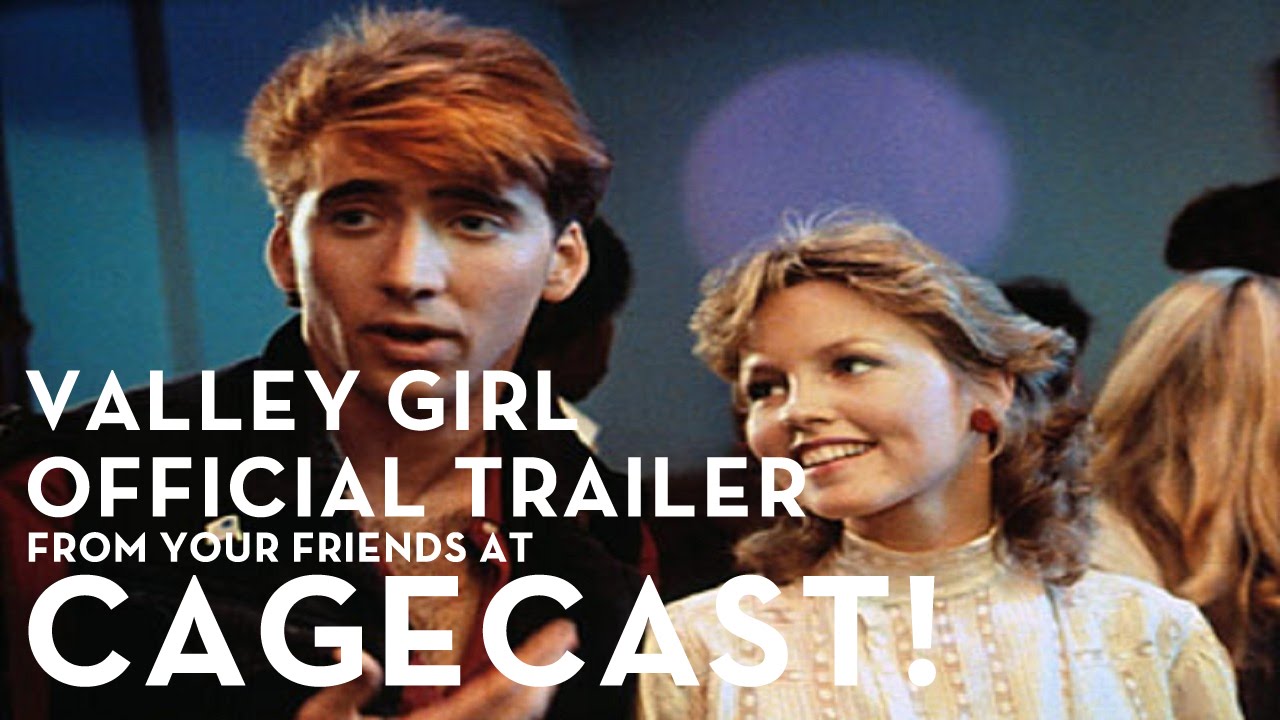 Cagecast Nicolas Cage In Valley Girl Official Trailer 1983 Youtube