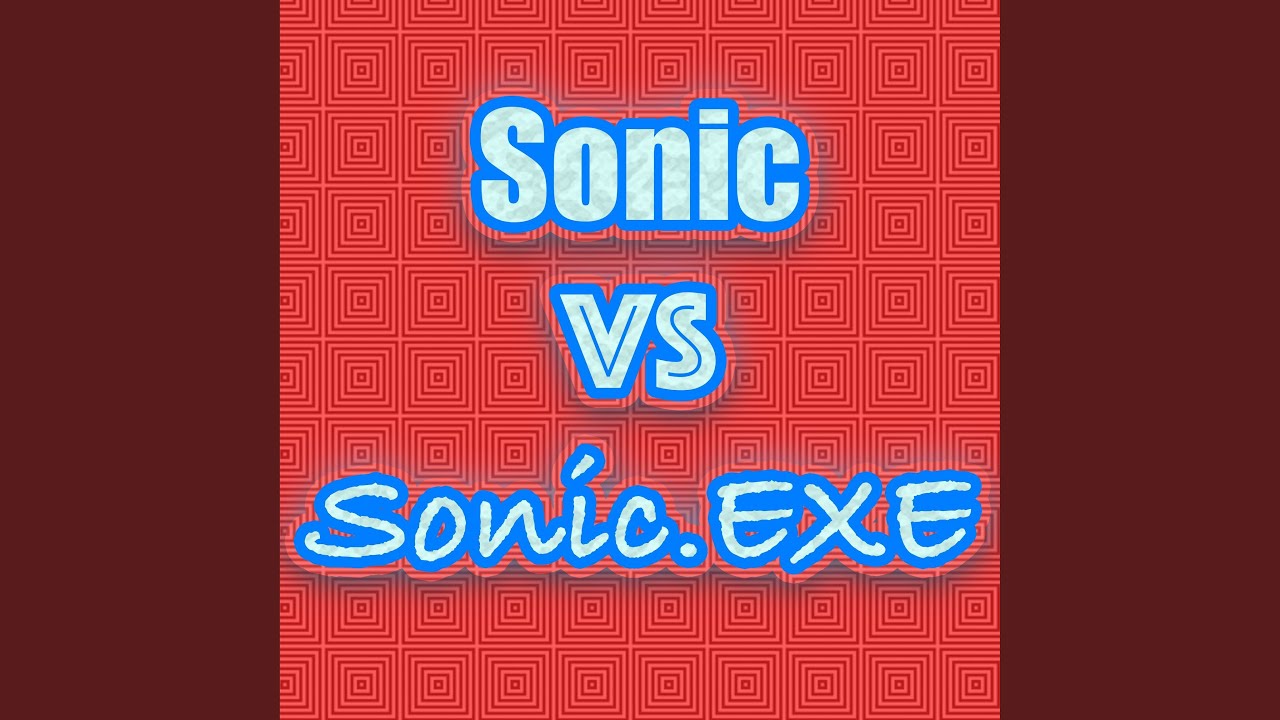 Sonic vs Sonic Exe - YouTube Music