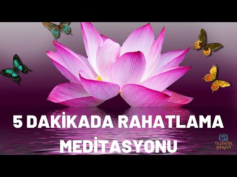 5 DAKİKADA RAHATLAMA MEDİTASYONU