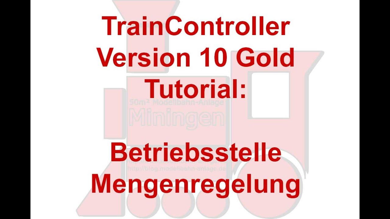 Modellbahn TrainController Version 10 Tutorial #82: Betriebsstelle Mengenregelung (TC V 10 Gold ...