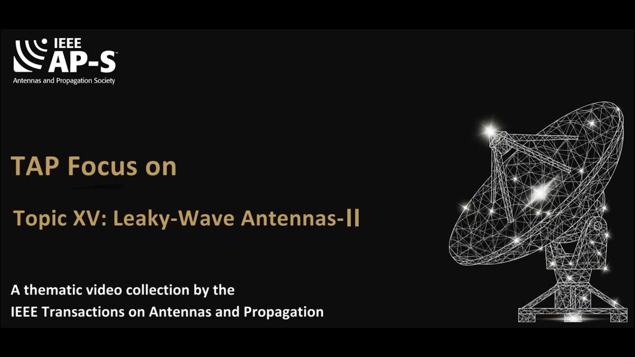 [TAP Focus] Topic XV: Leaky Wave Antennas Ⅱ - YouTube