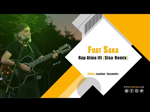 Fuat Saka - Rap Atma III (Sisa-Remix)