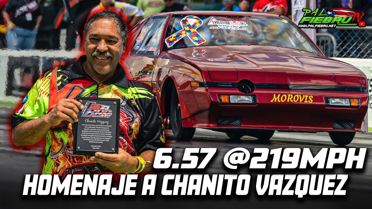 HOMENAJE A CHANITO VAZQUEZ Y LOGRA CORRER 6.57 @219MPH EN EL BRACKETAZO ...