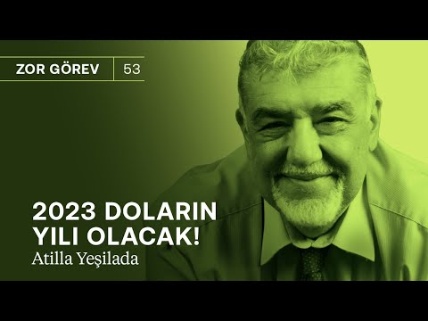 2023 doların yılı olacak! & Bankalara nefes aldırmıyorlar | Atilla Yeşilada