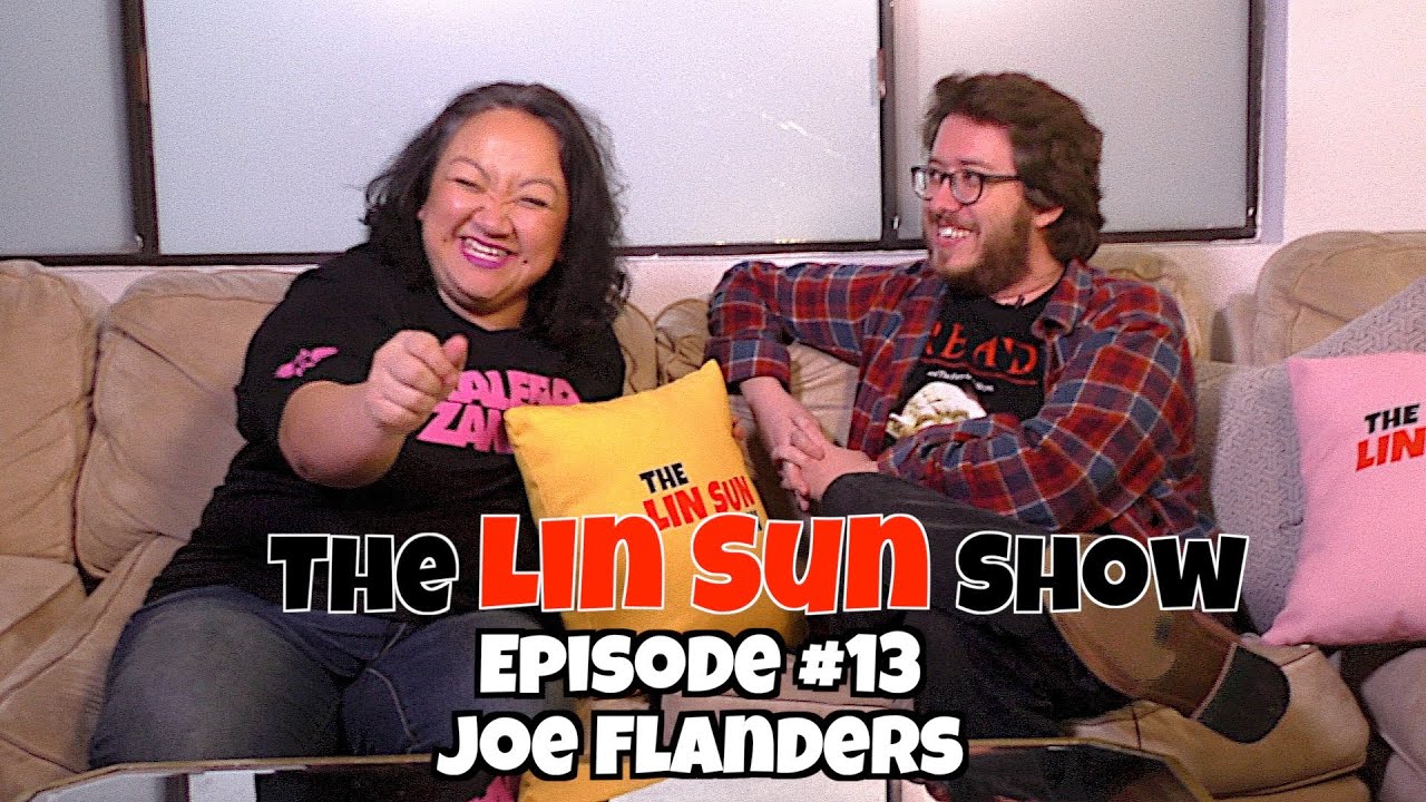 The Lin Sun Show Episode 13: Joe Flanders - YouTube
