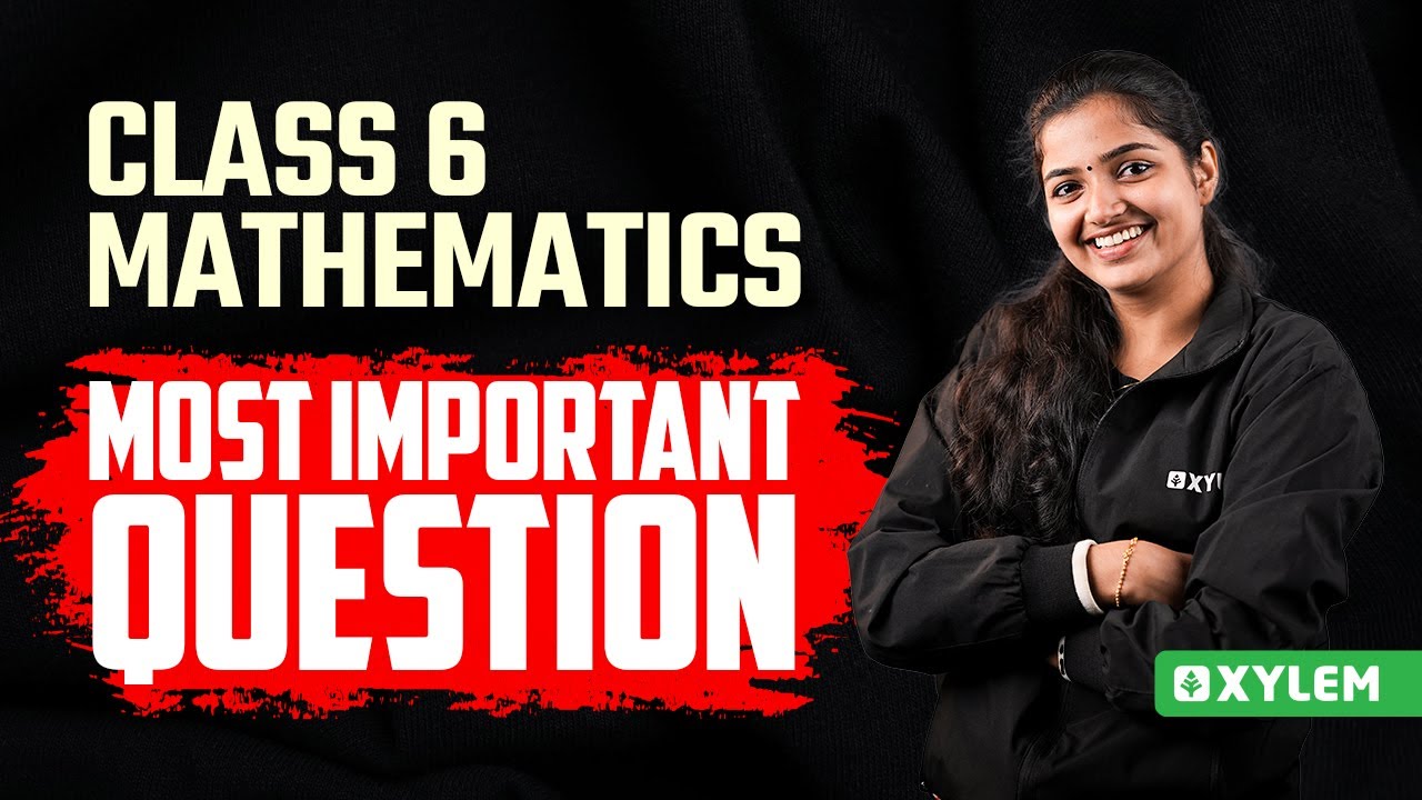 Class 6 Maths | Most Important Question !! | Xylem Class 6 - YouTube
