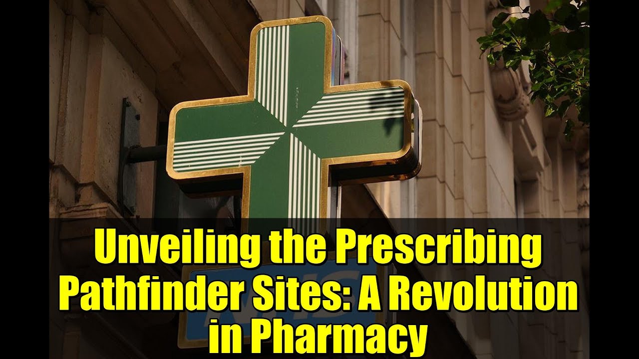 Unveiling the Prescribing Pathfinder Sites: A Revolution in Pharmacy ...