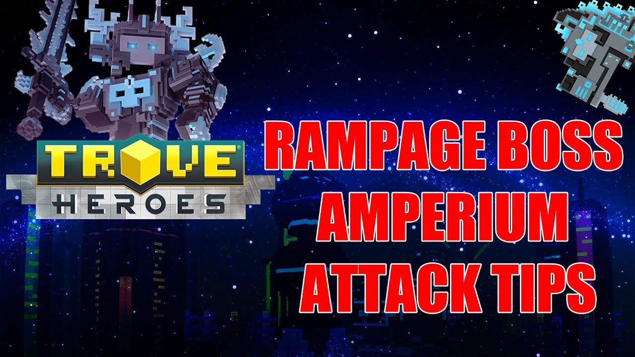 Trove Rampage Boss, Amperium Attack Tips - Trove Hourly Rampage ...