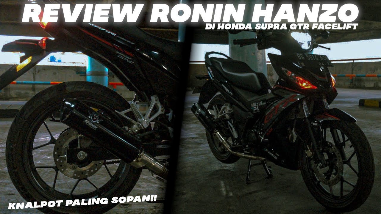 REVIEW DAN TEST SOUND KNALPOT RONIN HANZO DI SUPRA GTR FACELIFT!! - YouTube